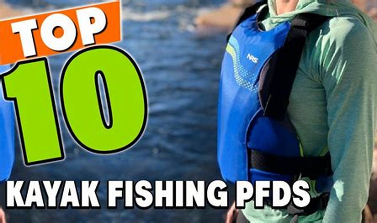 Top Kayak Fishing PFD Reviews & Buyer's Guide